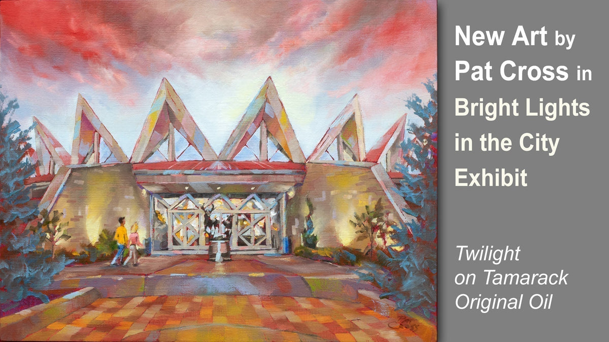 New Pat Cross Art in Bright Lights in the City Exhibit at Tamarack