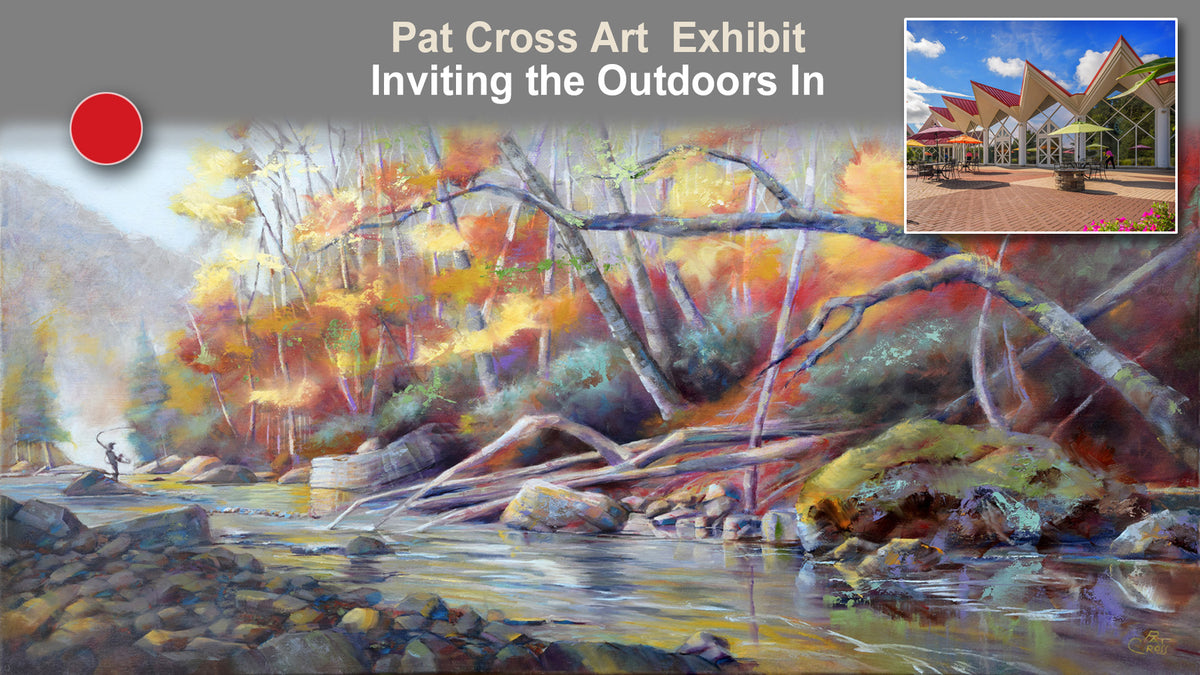 SOLD ! During the Pat Cross Exhibit Inviting the Outdoors In Now Showi ...